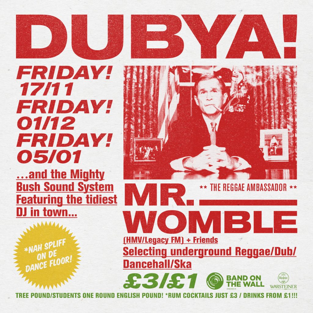 Dubya! ...and the Mighty Bush Sound System ft. Mr Womble + friends ...
